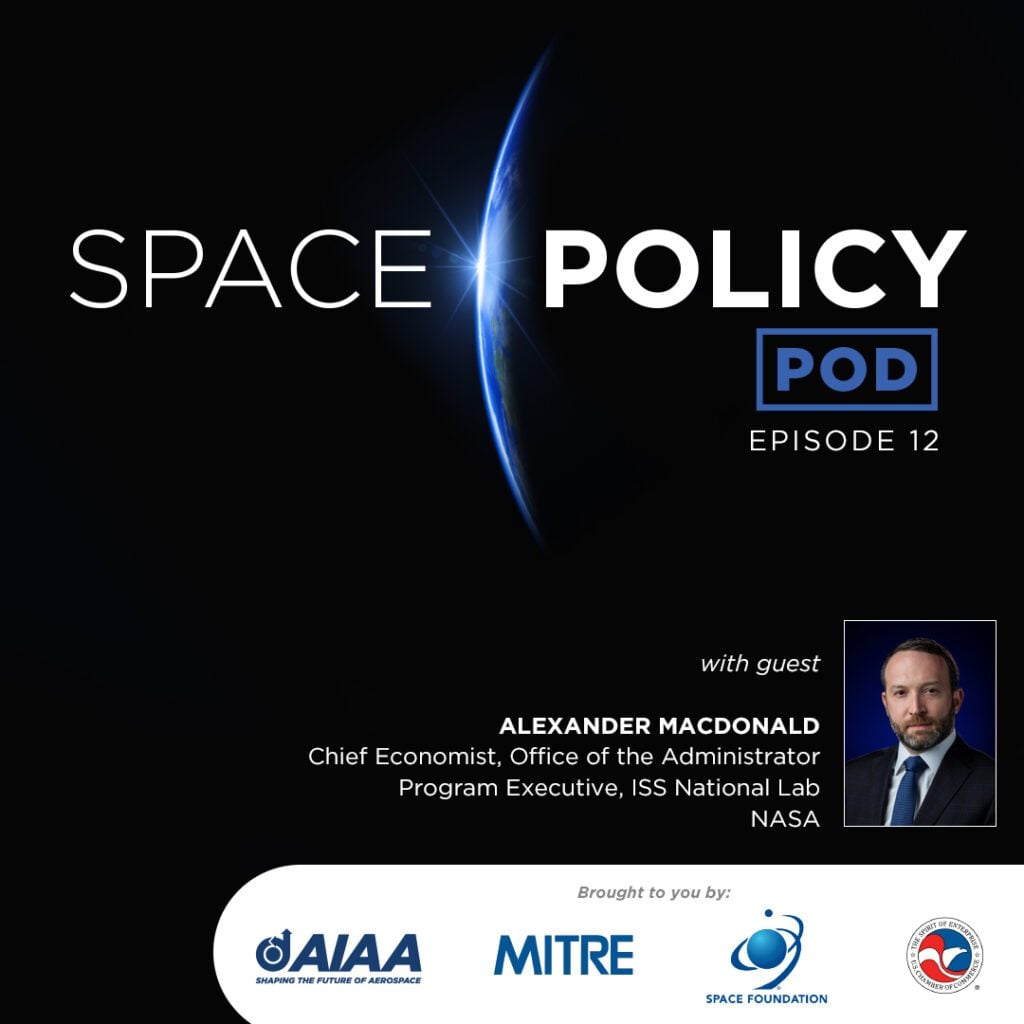 Space Policy Pod - Episode 12: (Alexander MacDonald, NASA)