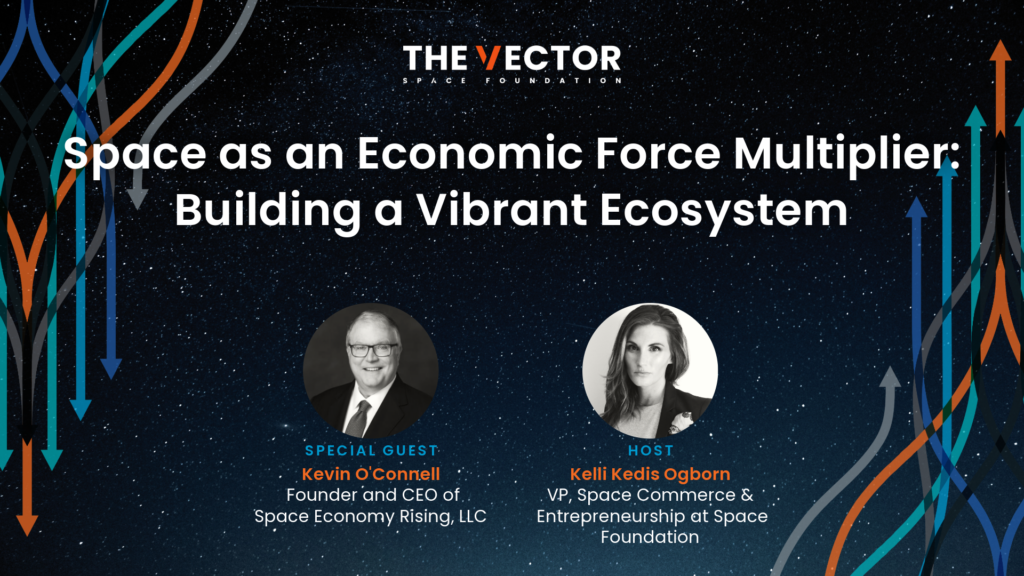 What You Missed On The Vector Episode 23: Space as an Economic Force ...