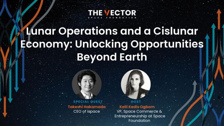 What You Missed On The Vector Episode 25: Lunar Operations and a Cislunar Economy: Unlocking ...